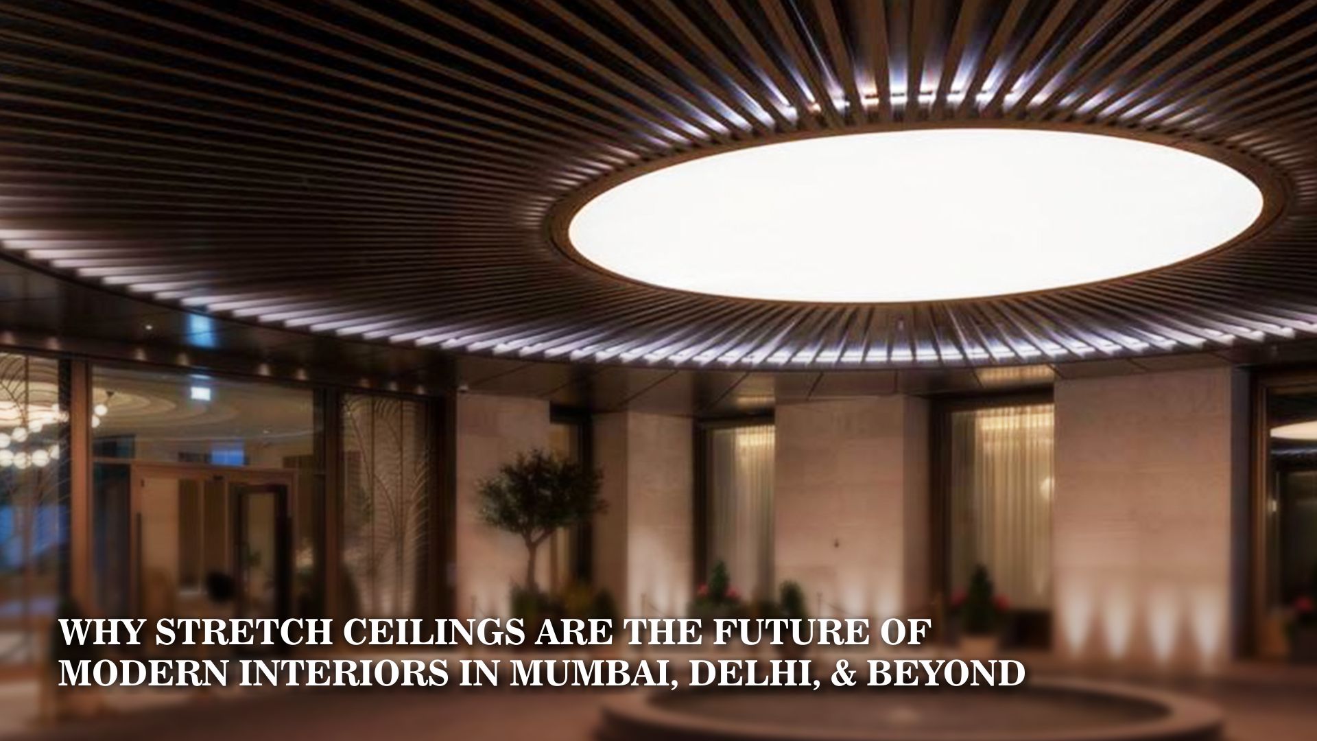 Stretch Ceiling In Mumbai| Why Stretch Ceilings Are The Future Of ...
